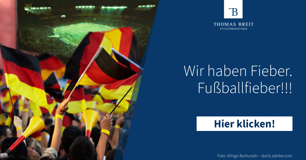 Wir haben Fieber – Fußballfieber! – Steuerberatung Thomas Breit