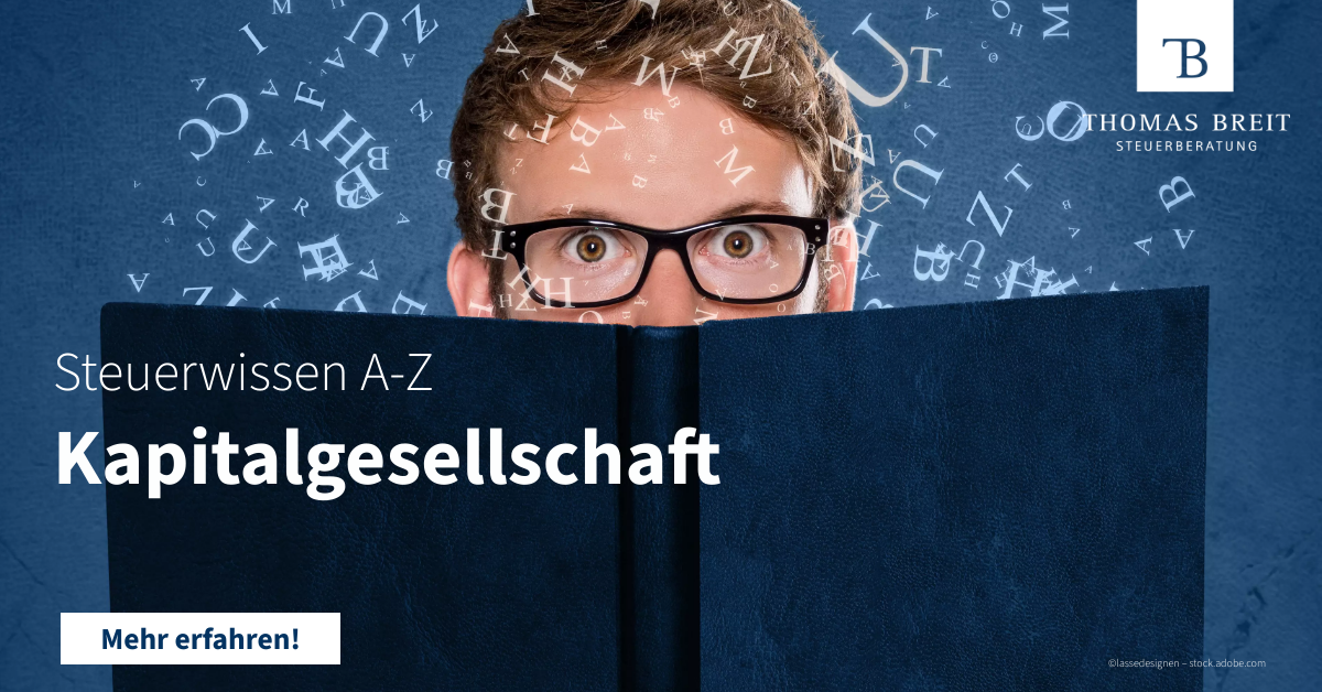 Kapitalgesellschaft: Was Sie als Unternehmer wissen sollten – Steuerberatung Thomas Breit